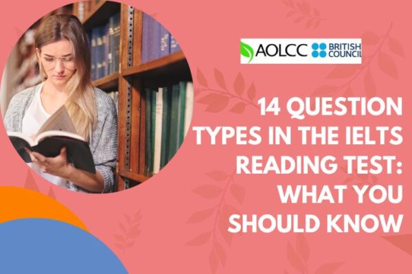 IELTS Reading Test - 14 Question Types: What You Should Know